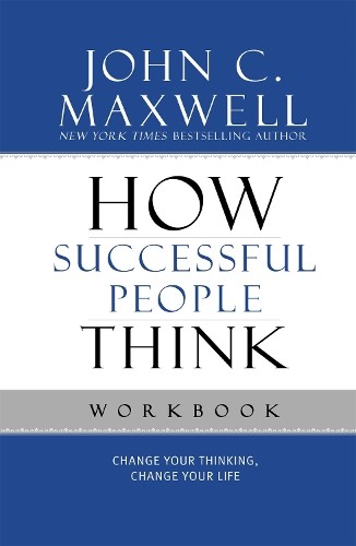 John C. Maxwell How Successful People Think Workbook (Poche ...
