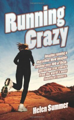 Running Crazy: Imagine Running a Marathon. Now Imagine Runnin... by ...