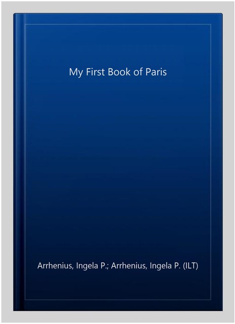 My First Book of Paris by Ingela P. Arrhenius 9781406391206 | for sale ...