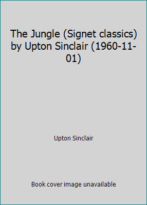 The Jungle (Signet classics) by Upton Sinclair (1960-11-01) by Upton Sinclair | eBay