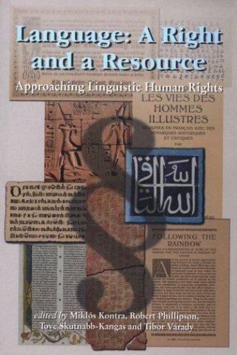Language : A Right and a Resource: Approaching Linguistic Human Rights ...