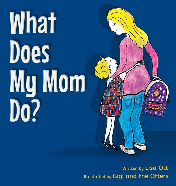 What Does My Mom Do? von Lisa Ott (2020, Gebundene Ausgabe) online ...