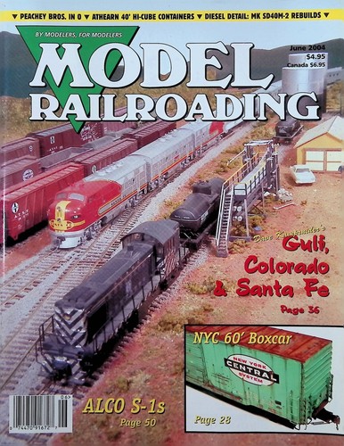 Model Railroading Magazine June 2004 Gulf, Colorado and Santa Fe, MK ...