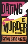 Dating Is Murder by Harley Jane Kozak: New 9780385510349 | eBay