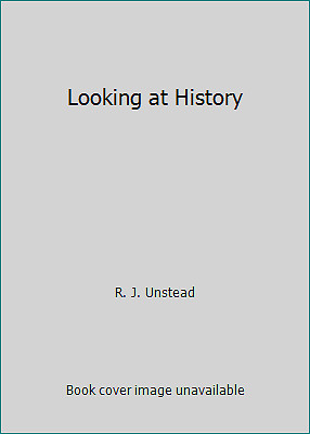Looking at History by R. J. Unstead | eBay