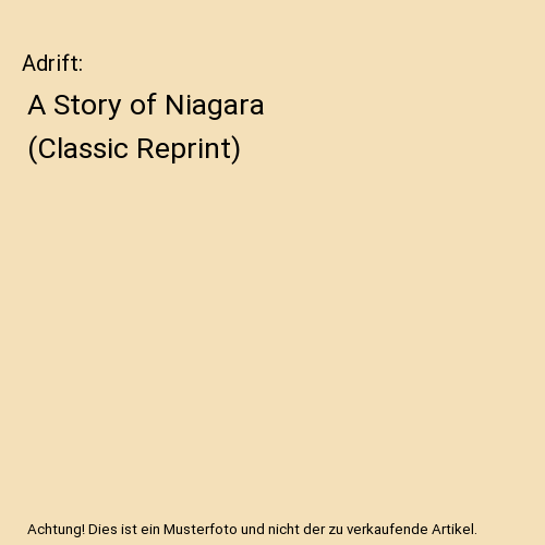 Adrift: A Story of Niagara (Classic Reprint), Julia Ditto Young ...