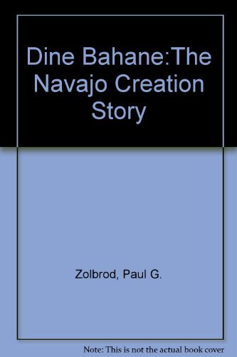 DINE BAHANE. THE NAVAJO CREATION STORY. By Paul G. Zolbrod - Hardcover ...