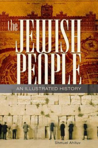 Jewish People : An Illustrated History by Shmuel Ahituv and Yohanan ...