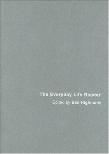 The Everyday Life Reader by Ben Highmore (2001, UK-B Format Paperback ...