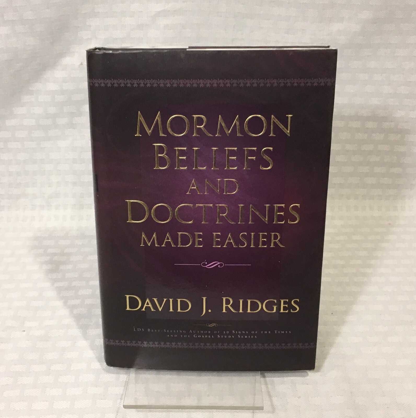 LDS / MORMON BELIEFS & DOCTRINES MADE EASIER / DAVID J. RIDGES / HCDJ ...