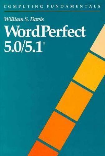Computing Fundamentals Ser.: Computing Fundamentals : WordPerfect 5.0-5 ...
