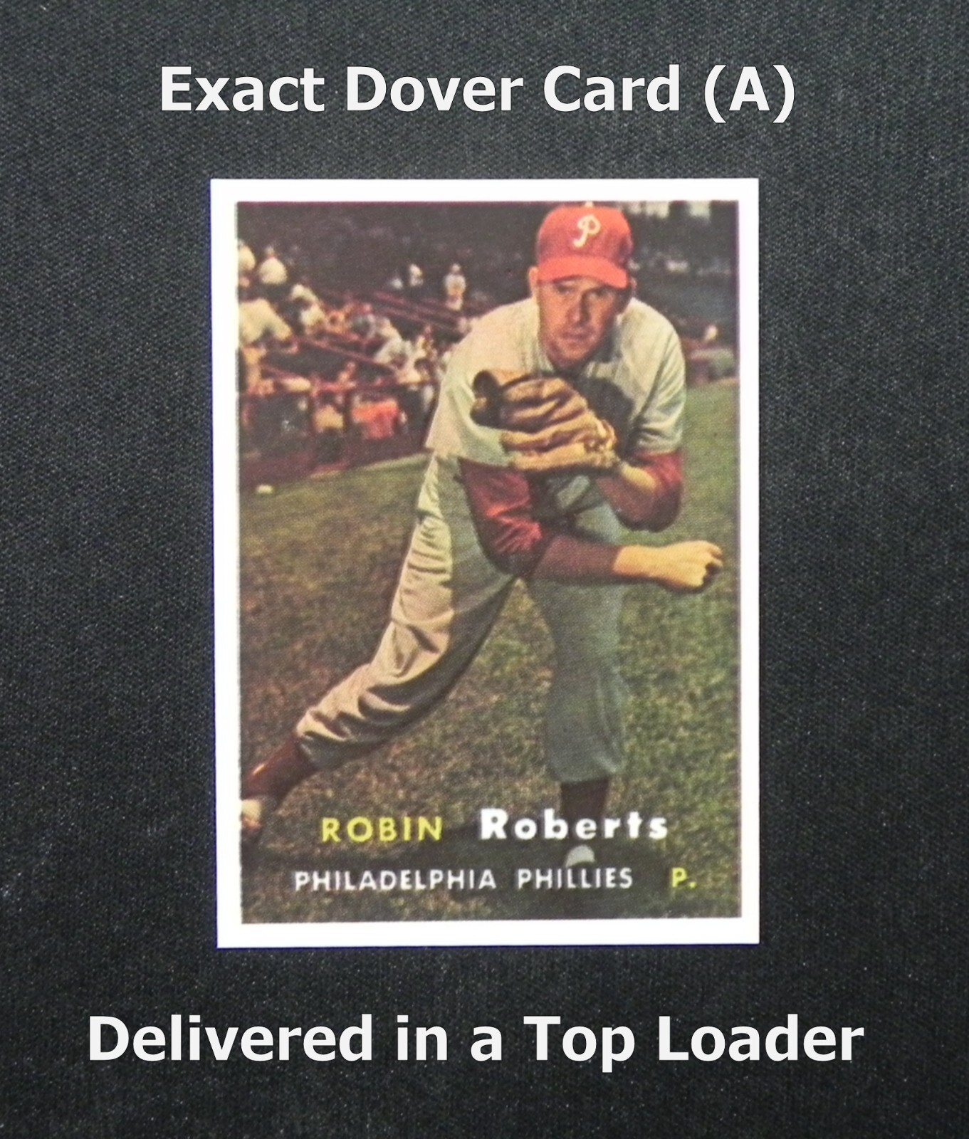 ROBIN ROBERTS Dover Reprint of 1957 Topps Card #15 _EXACT CARD (A) in ...