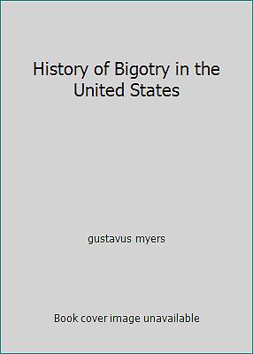 History of Bigotry in the United States by gustavus myers 399501053| eBay