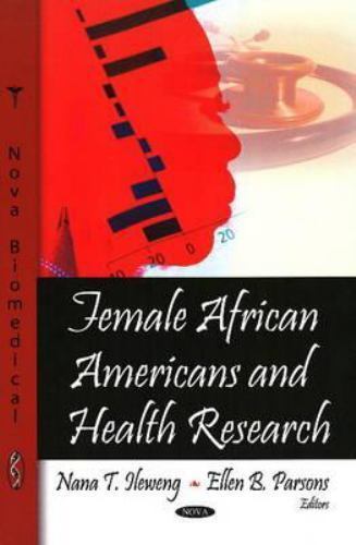 Female African Americans and Health Research by Ellen B. Parsons and ...