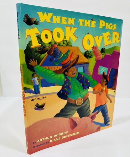 When the Pigs Took Over by Arthur Dorros w/Dust Cover 1st Ed., New ...