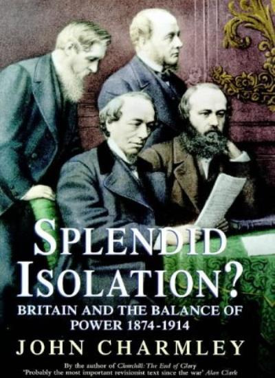 Splendid Isolation?: Britain, the Balance of Power and the Ori ...