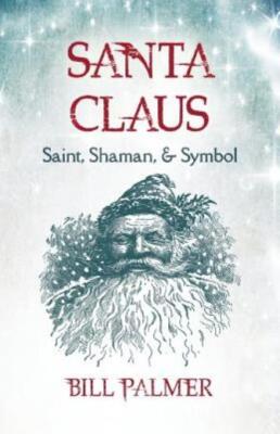 Santa Claus: Saint, Shaman, & Symbol 9781625244642| eBay