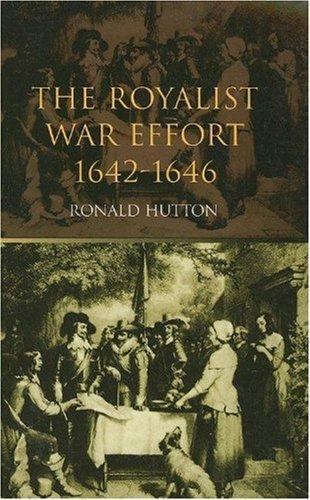 Royalist War Effort : 1642-1646 by Ronald Hutton (2003, Perfect) for ...