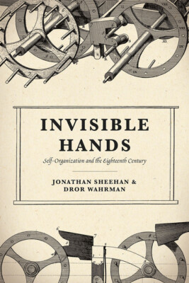 Invisible Hands: Self-Organization And The Eighteenth Century ...