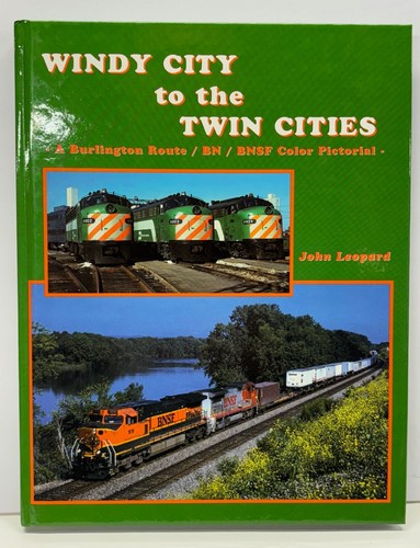 Windy City to the Twin Cities: A Burlington Route/BN/BNSF Color ...