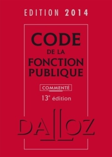 Code de la fonction publique 2014, commente - 13e ed., Serge Salon et ...