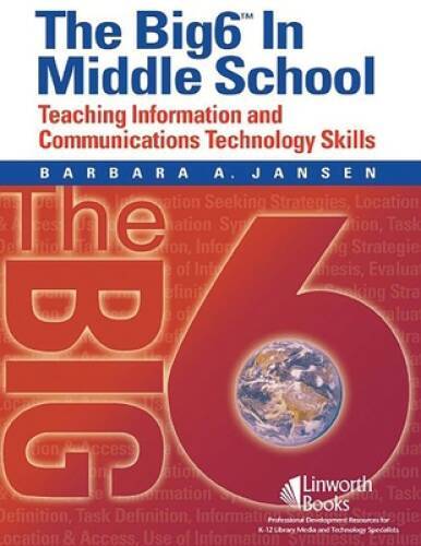 The Big6 in Middle School: Teaching Information and Communications ...