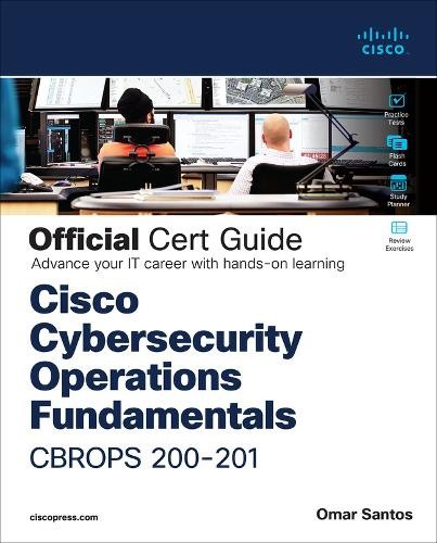 Cisco CyberOps Associate CBROPS 200-201 Official Cert Guide ...