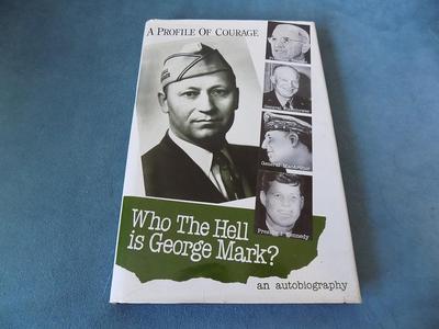 B651 1991 Who the Hell is George Mark? Profile in Courage Signed First ...