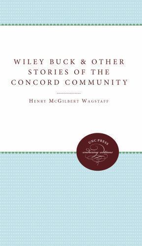 Wiley Buck and Other Stories of the Concord Community by Henry ...
