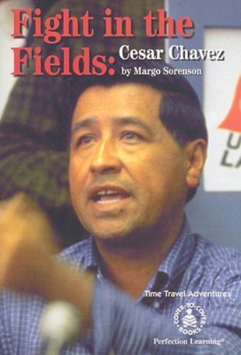 Fight in the Fields : Cesar Chavez by Margo Sorenson (1998, Trade ...