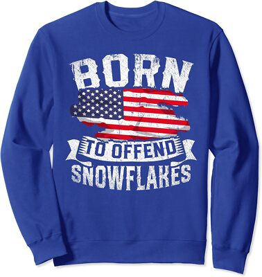 Born To Offend Snowflakes US Flag Funny American Unisex Crewneck ...