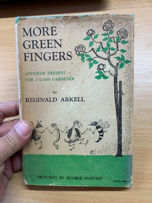 1944 "MORE GREEN FINGERS" REGINALD ARKELL GARDENING POEMS HARDBACK BOOK ...