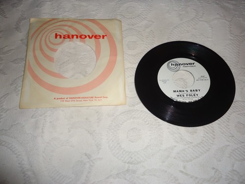 WES FOLEY-MAMA'S BABY / DIAL MY HEART 195? HANOVER RECORDS 7" 45 4547 ...