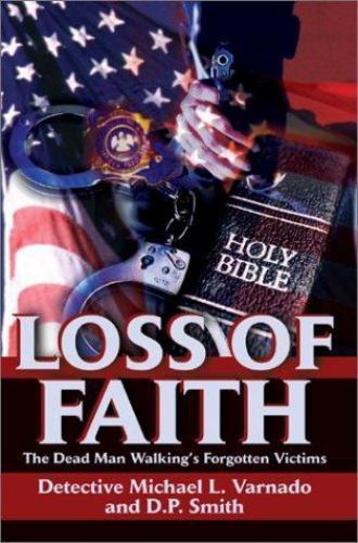Loss of Faith : The Dead Man Walking's Forgotten Victims by Michael L ...