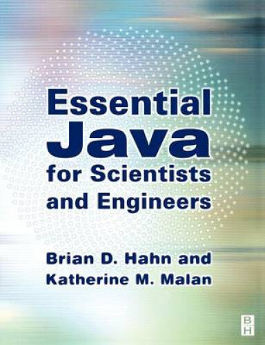 Essential Java for Scientists and Engineers by Brian D. Hahn 9780750659918 | eBay