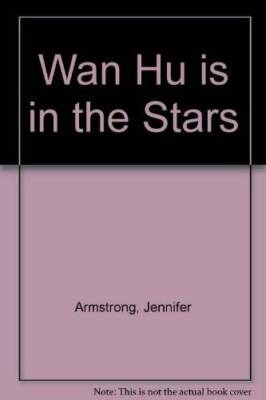 Wan Hu Is in the Stars - Hardcover By Armstrong, Jennifer - GOOD ...