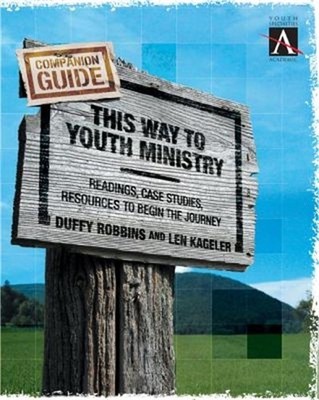 This Way to Youth Ministry - Companion Guide: Readings, Case Studies ...