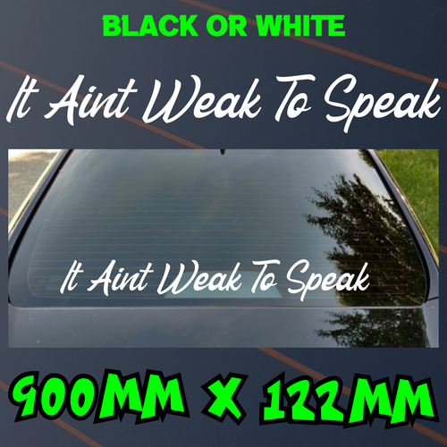 It Aint Weak To Speak Sticker Car Decal Mental Health 900 JDM Drift ...
