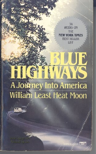 BLUE HIGHWAYS: A JOURNEY INTO AMERICA By William Least Heat Moon ...