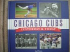 Chicago Cubs: Yesterday and Today - Hardcover - GOOD 9781412779074 | eBay