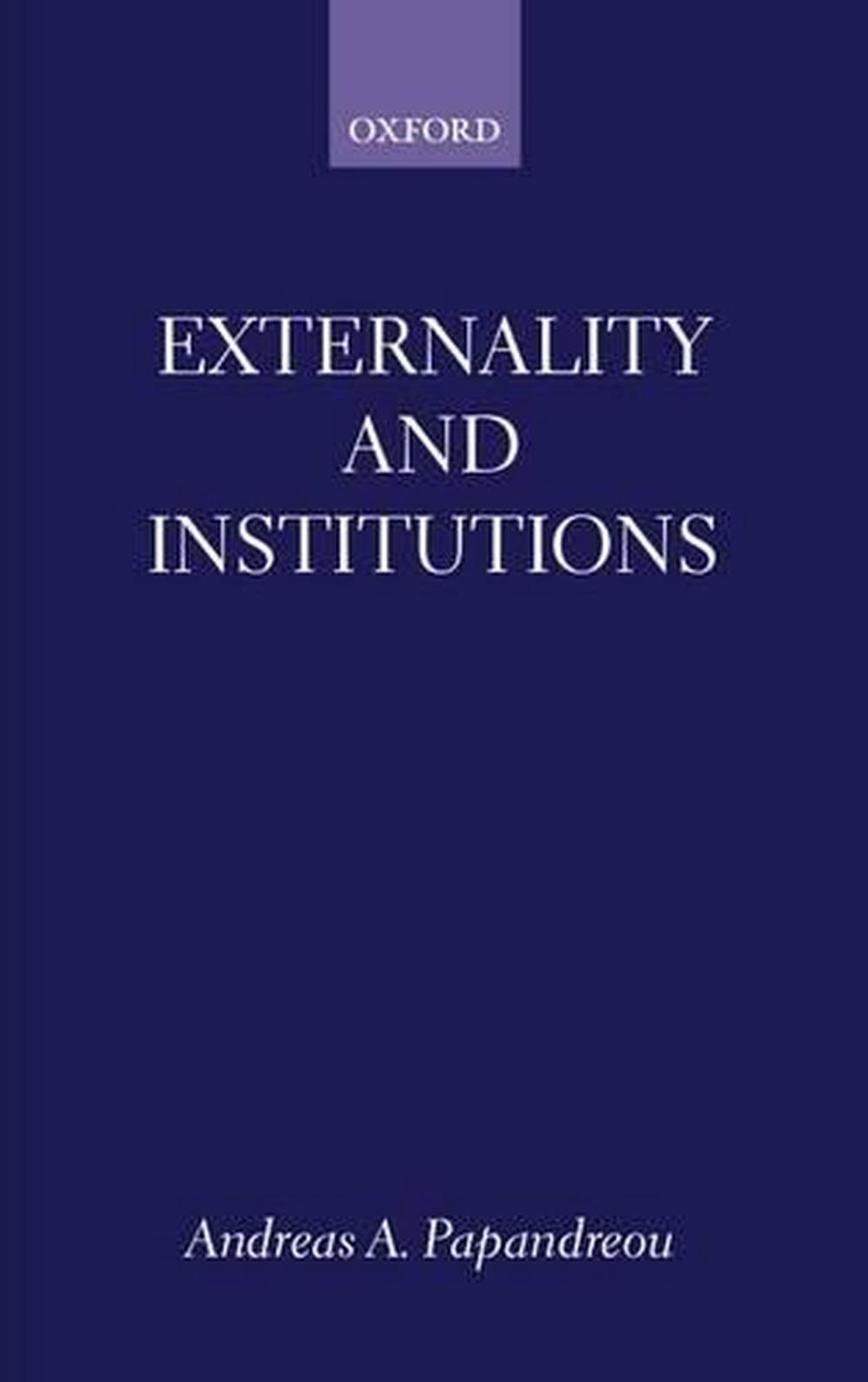 Externality and Institutions by Andreas A. Papandreou (English ...