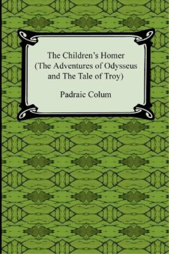 Padraic Colum The Children's Homer (the Adventures of Od (Paperback ...