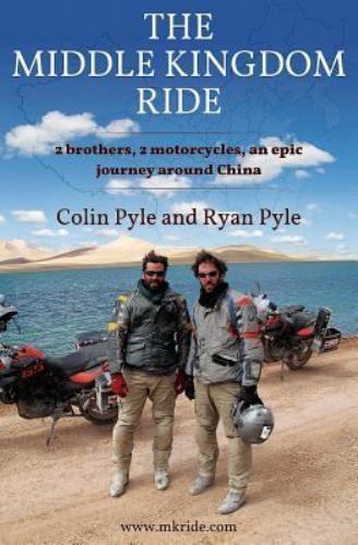 The Middle Kingdom Ride: Two Brothers, Two Motorcycles, One Epic ...