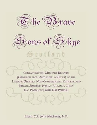 Lieut Col John MacInnes The Brave Sons of Skye [Scotland] (Tascabile ...