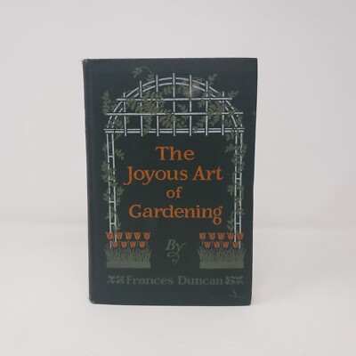 The Joyous Art of Gardening by Frances Duncan (Illustrated, Hardcover ...