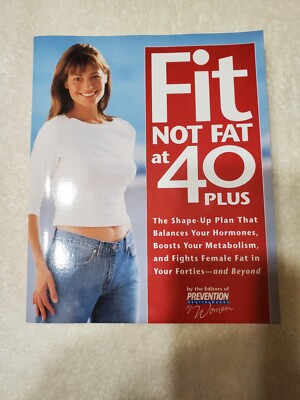 Fit Not Fat at 40-Plus: The Shape-Up Plan That Balances Your Hormones ...
