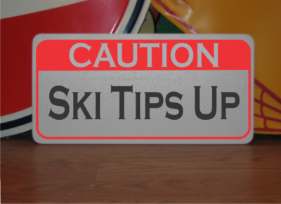 Ski Tips Up Metal Sign Caution | eBay