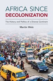 Africa Since Decolonization : The History and Politics of a Diverse ...