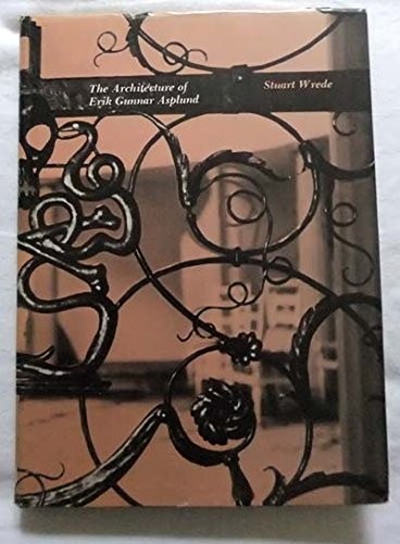 THE ARCHITECTURE OF ERIK GUNNAR ASPLUND By Stuart Wrede - Hardcover ...