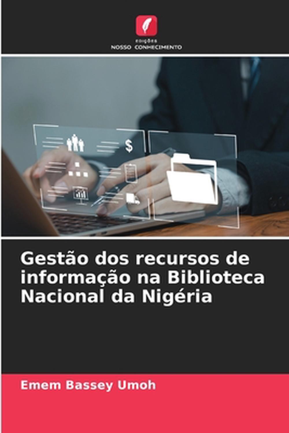 Gesto dos recursos de informao na Biblioteca Nacional da Nigria by Emem Bassey U | eBay Australia
